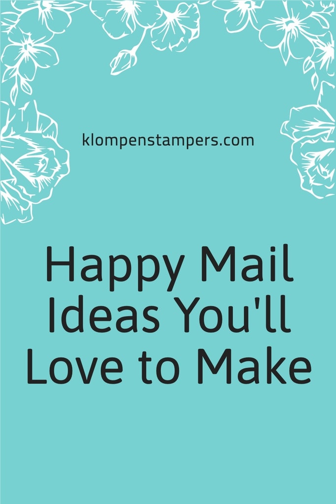 DIY Notecard Happy Mail You Can Make in 3 Ways - Klompen Stampers