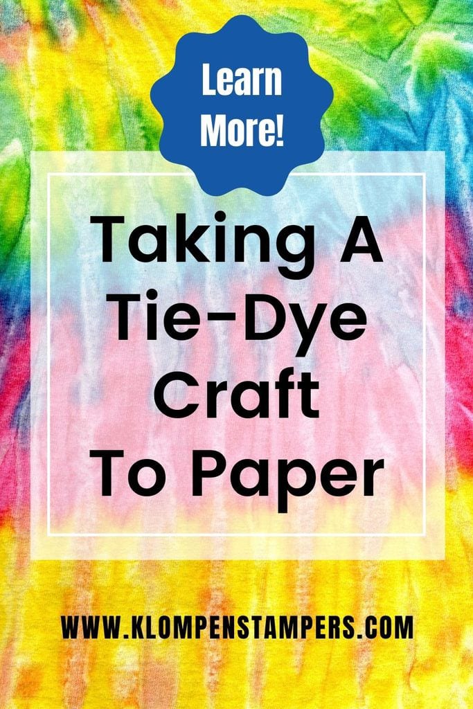 Tie Dye Card Anyone? Learn How to Make This Cool Idea for a Card