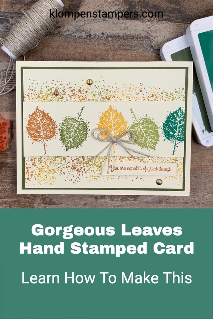Gorgeous Leaves: The Best Way To A Beautiful Hand Stamped Card