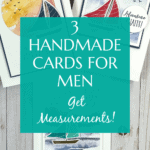 Handmade Cards For Men: 3 Easy Cards Anyone Can Make